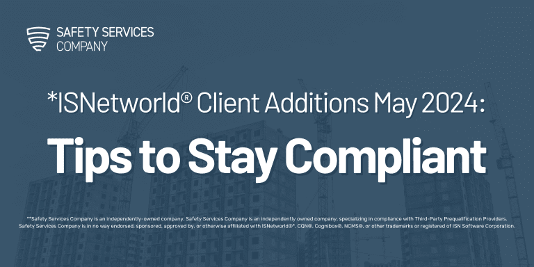 ISNetworld® Client Additions May 2024: Tips to Stay Compliant